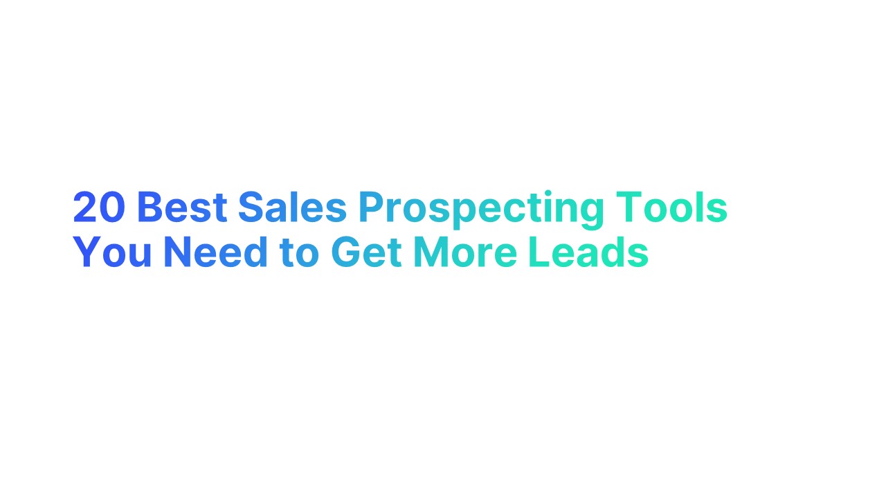 20 Best Sales Prospecting Tools You Need to Get More Leads | Alore